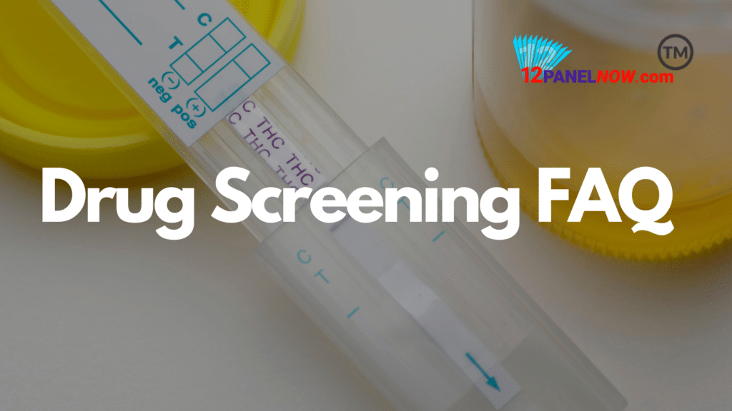 Exciting Drug Screening FAQ - 12PanelNow | 12 Panel Drug Test | Free ...